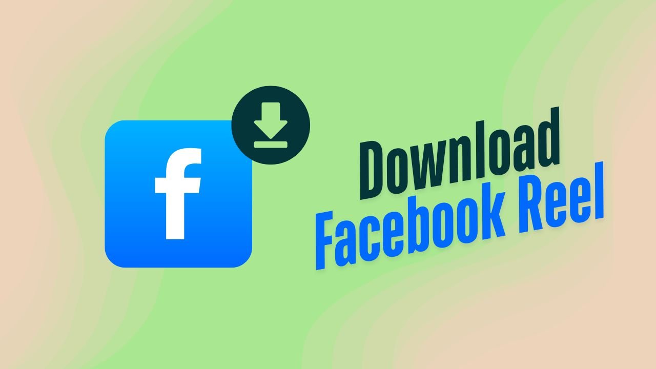 7 Powerful Ways to Instantly Download Facebook Reels